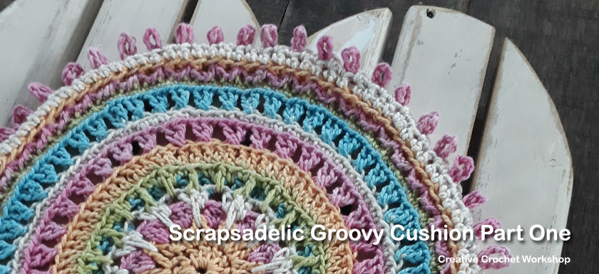 SCRAPSADELIC GROOVY CROCHET CUSHION PART ONE
